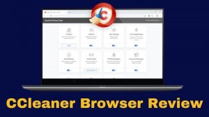 CCleaner Browser Review - is it really worth switching?